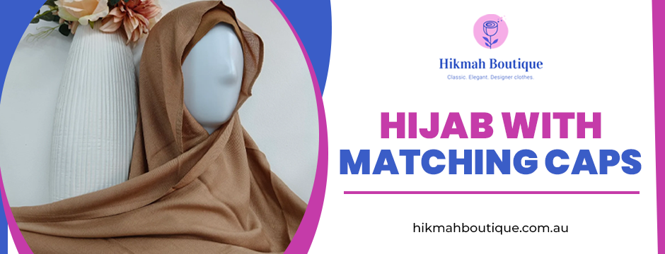 Hijab With Matching Caps: Comfort, Style, and Modesty – Hikmah Boutique
